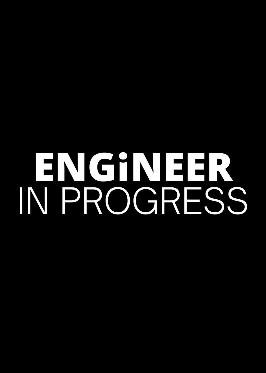 'engineer in progress' Poster, picture, metal print, paint by teehowa ...