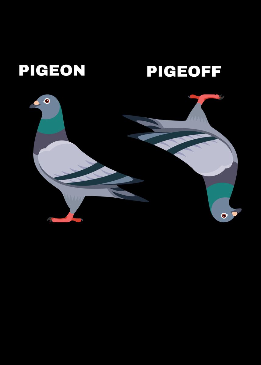 'PigeON PigeOFF Pigeon' Poster, picture, metal print, paint by Mooon ...