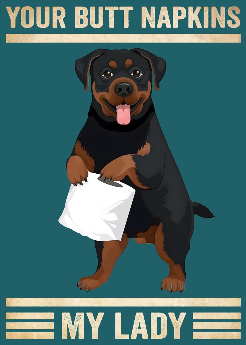 'Rottweiler Butt Napkins' Poster, picture, metal print, paint by Phan ...