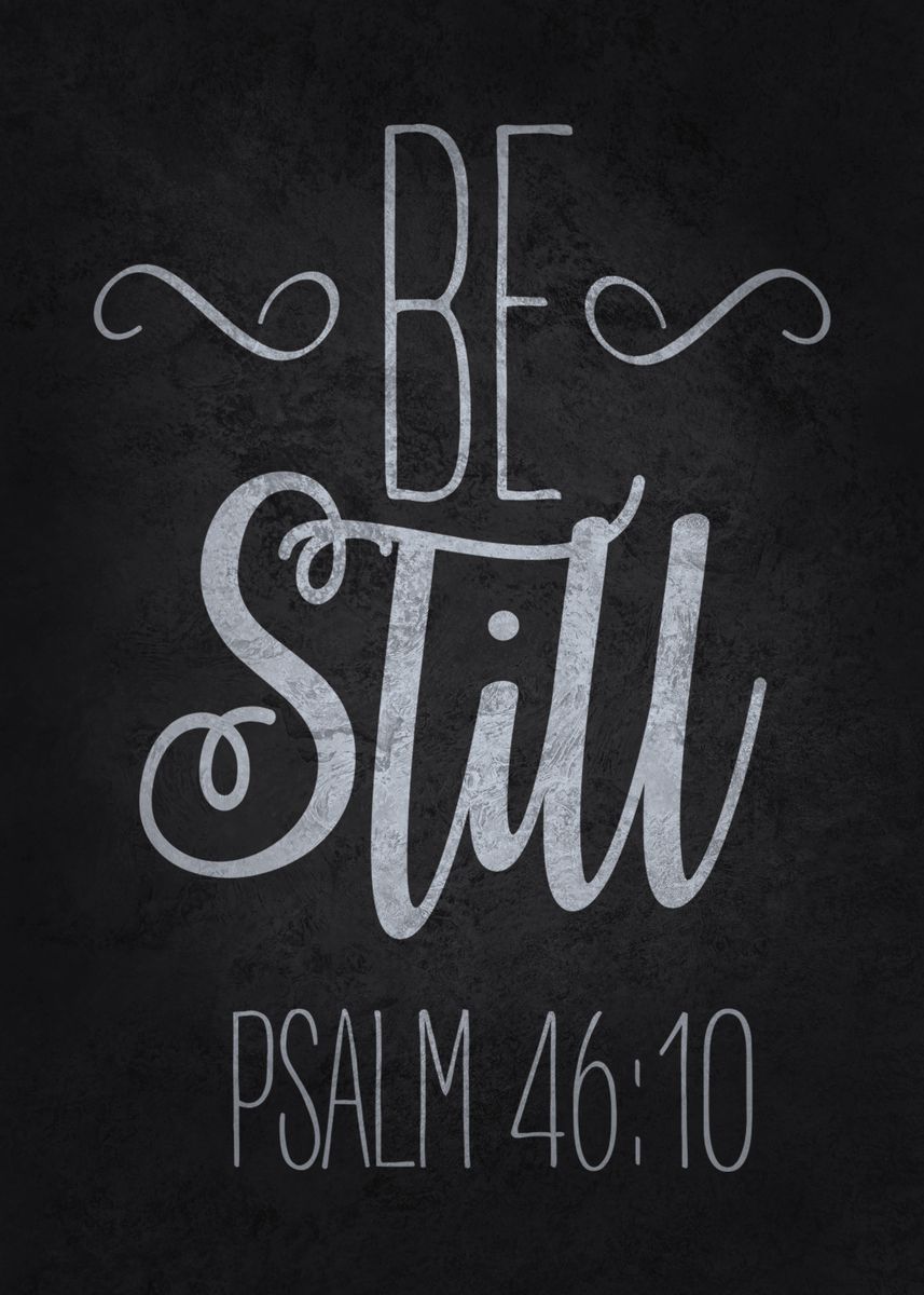'Be Still Psalm' Poster, picture, metal print, paint by GOHAN | Displate