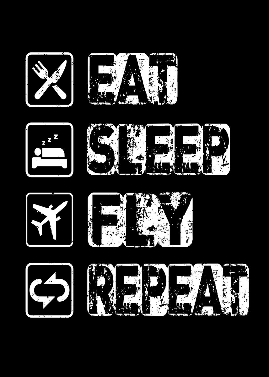 'Eat Sleep Fly Repeat' Poster by ZS C O M M E R C E | Displate