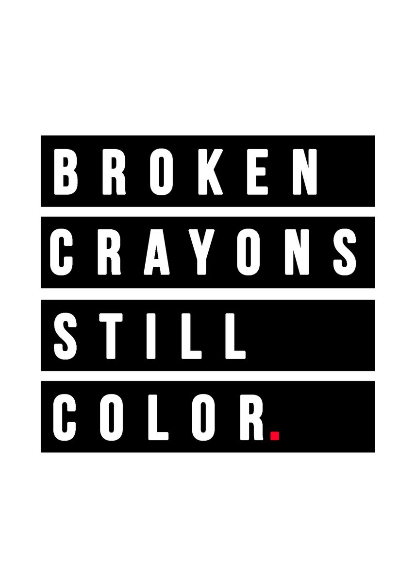 'Broken Crayons Still Color' Poster by REZ DESIGN | Displate