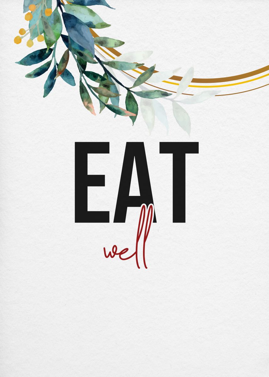 'eat well' Poster by yunur mawan | Displate