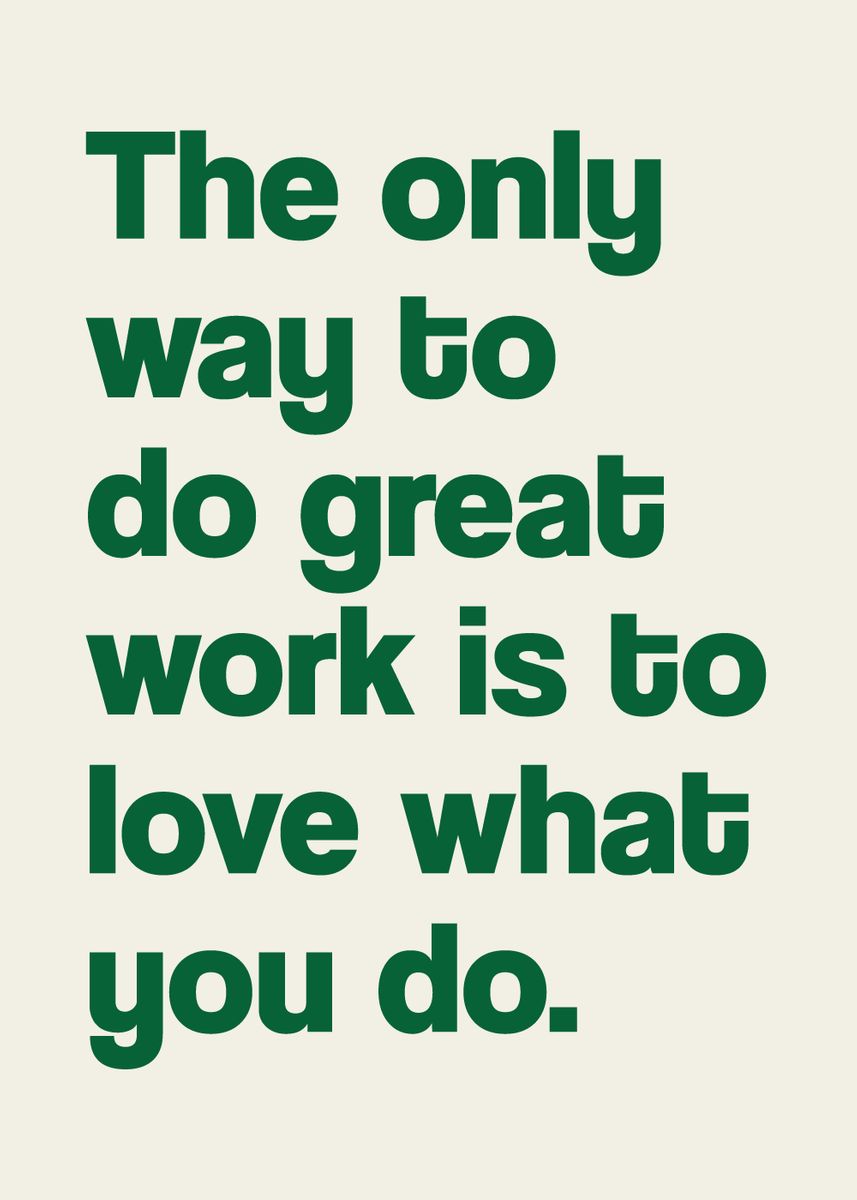 'Love what you do quote' Poster, picture, metal print, paint by Lissons ...
