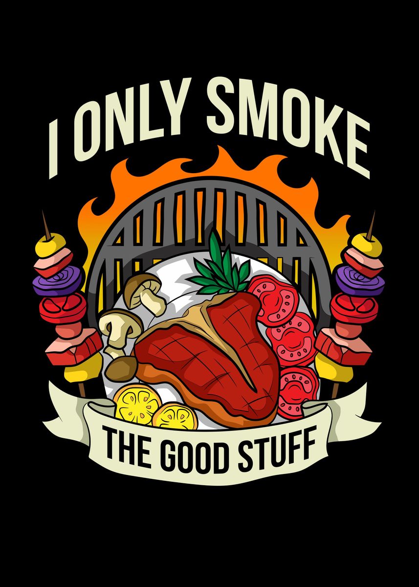 'Smoke The Good Stuff' Poster, picture, metal print, paint by CatRobot ...
