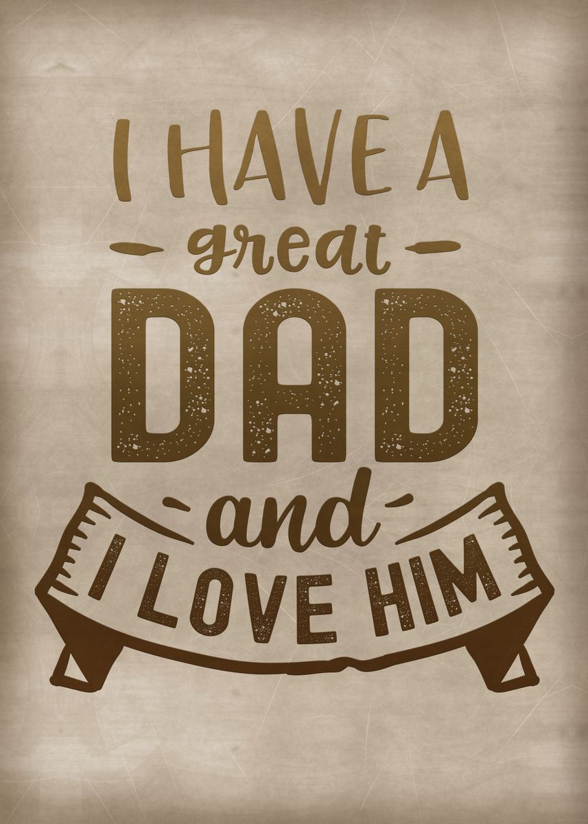'Great dad love him' Poster, picture, metal print, paint by XandYart ...