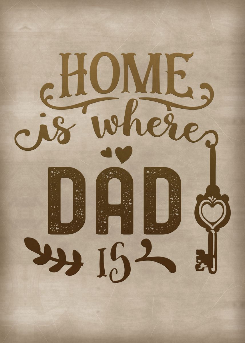 'Home is where dad is' Poster by XandYart | Displate
