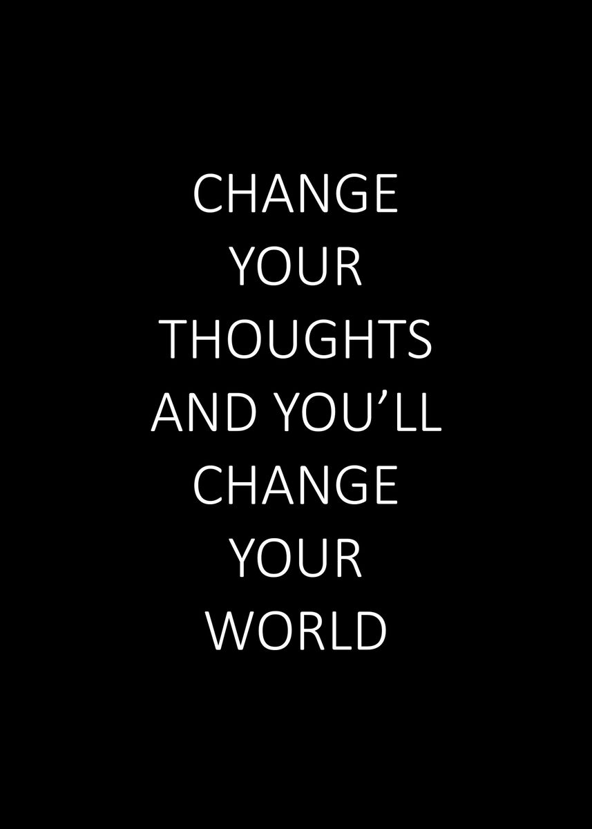 'Change your thoughts' Poster, picture, metal print, paint by Kaly ...