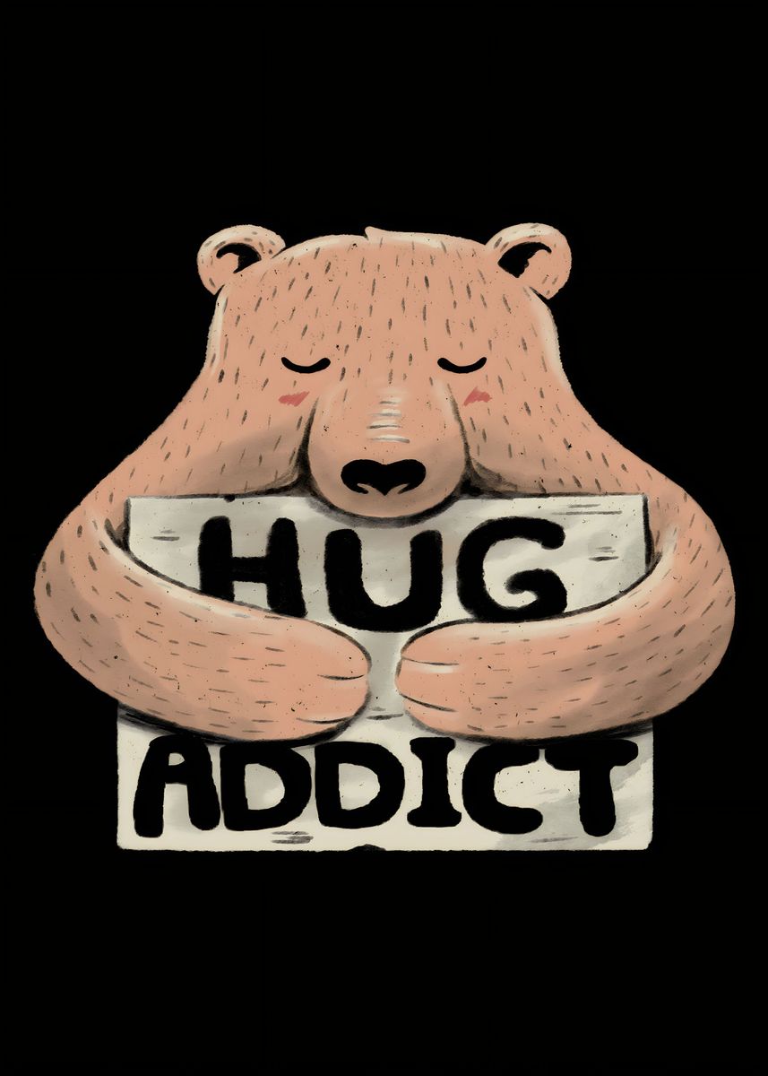 'Hug Addict' Poster, picture, metal print, paint by REZ DESIGN | Displate