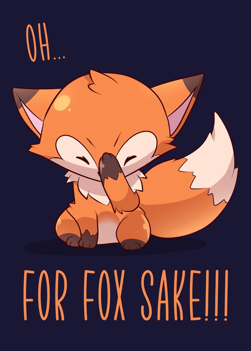 'Oh for fox sake' Poster, picture, metal print, paint by Mini Pandas ...