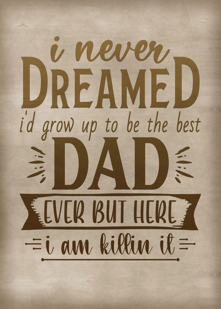 'Best dad ever' Poster, picture, metal print, paint by XandYart | Displate