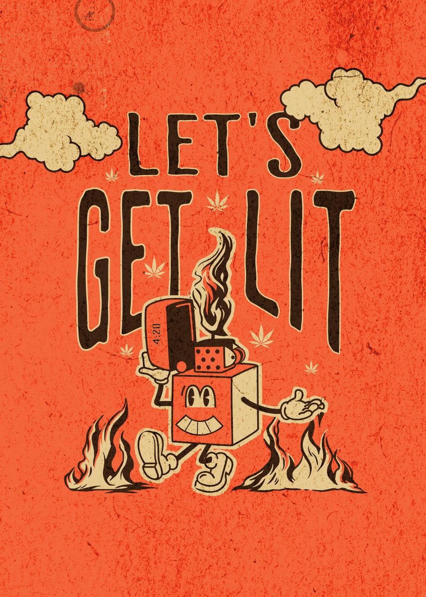 'Lets Get Lit 420 ' Poster, picture, metal print, paint by mcmtdesigns ...