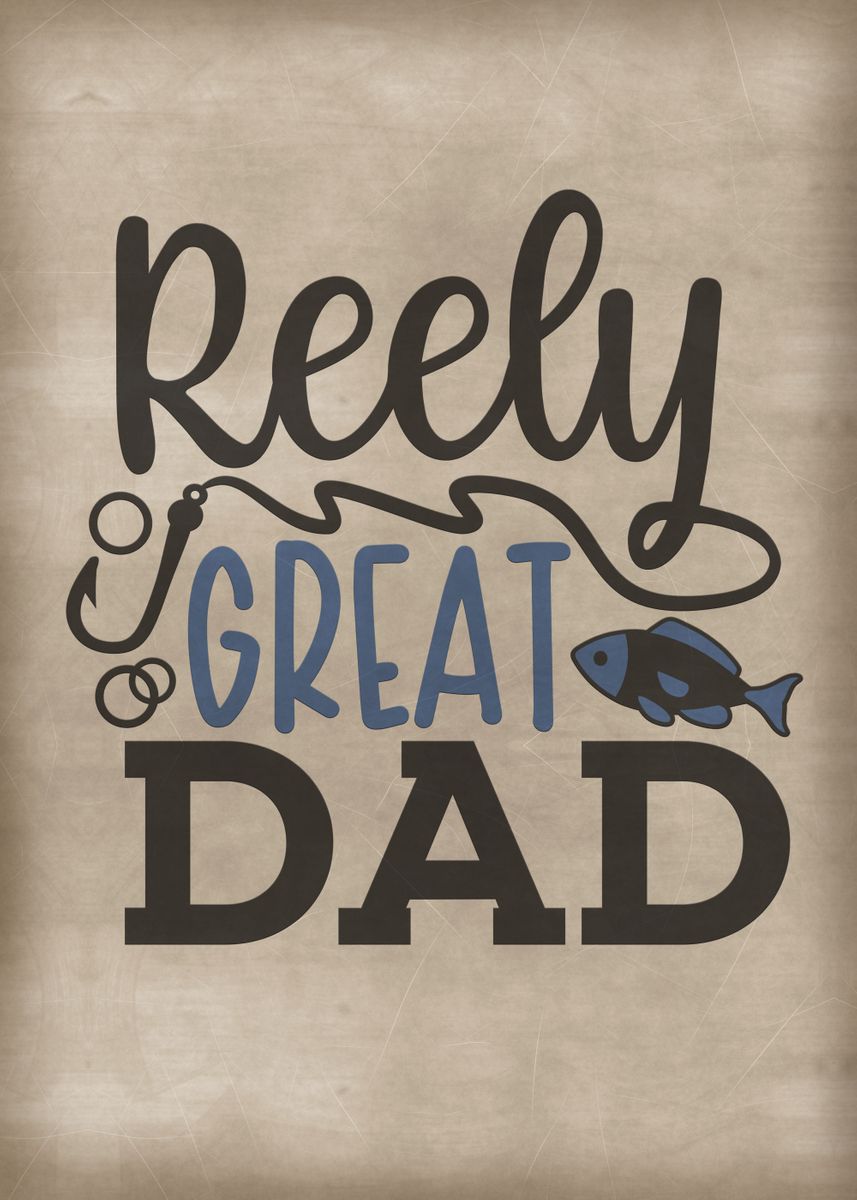 'Reely Great Dad' Poster, picture, metal print, paint by XandYart ...
