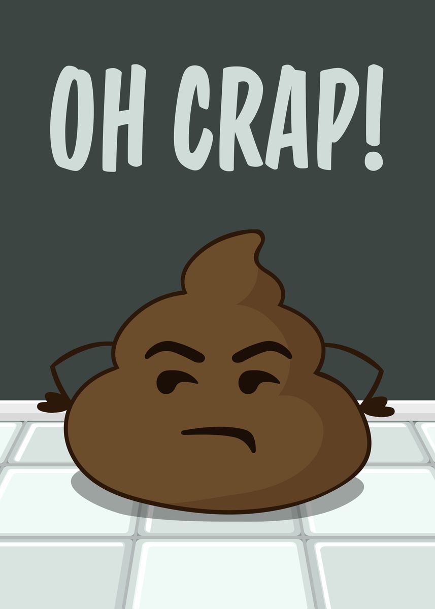 'Oh Crap Funny Poop' Poster, picture, metal print, paint by ...