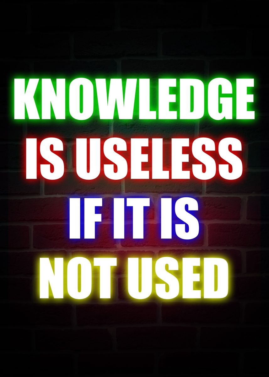 'Knowledge Is Useless' Poster, picture, metal print, paint by Remang ...