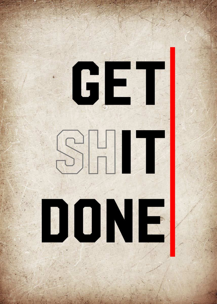 'get it done' Poster by Trending Displate Posters | Displate