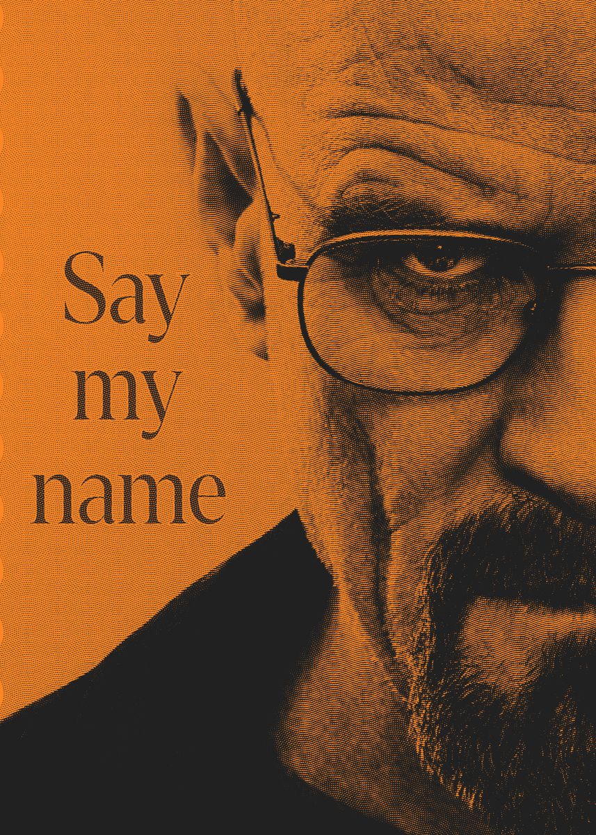 'Say my name' Poster, picture, metal print, paint by Patricio Afonso ...