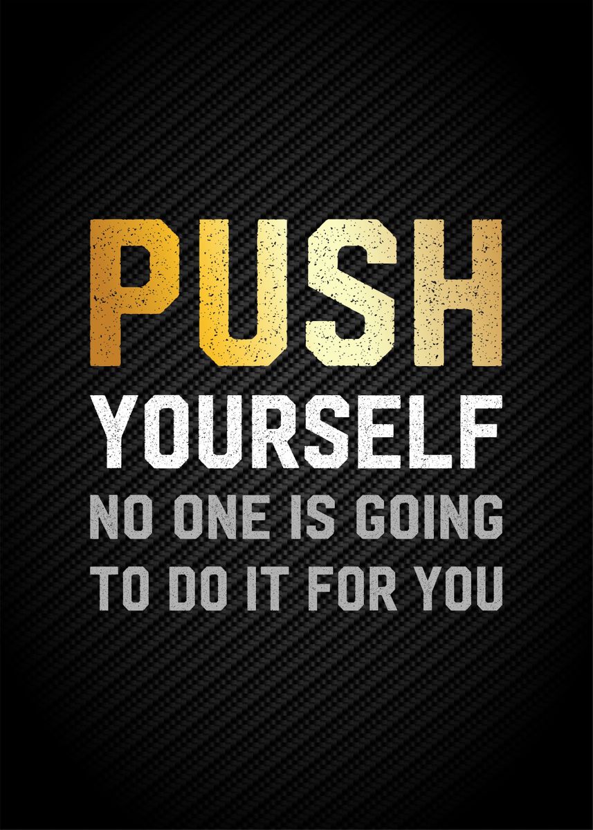 'push motivational' Poster by Limited Displates Project | Displate