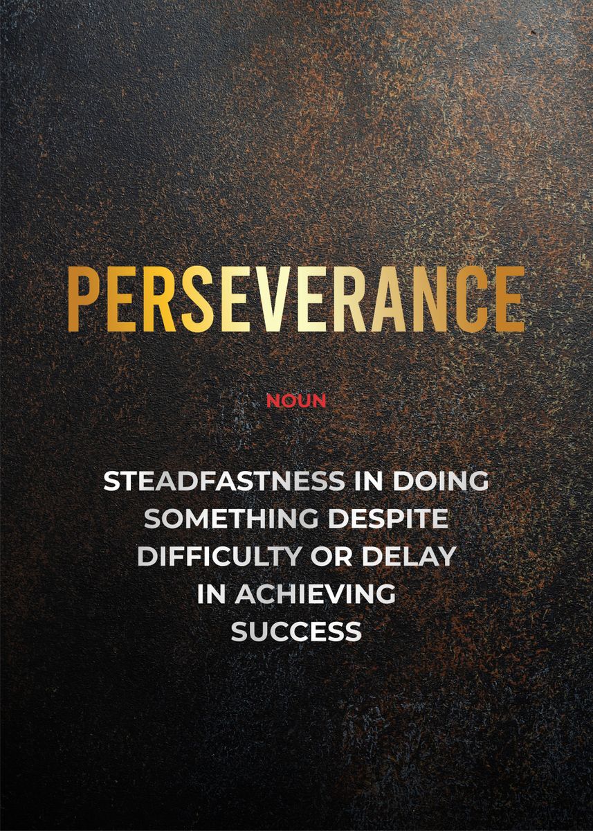 'perseverance motivation' Poster, picture, metal print, paint by ...
