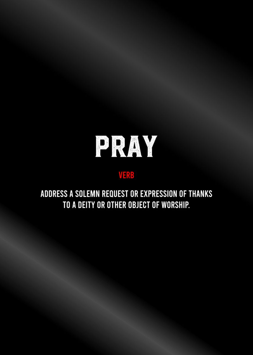 'pray definition' Poster, picture, metal print, paint by The Artnesia ...