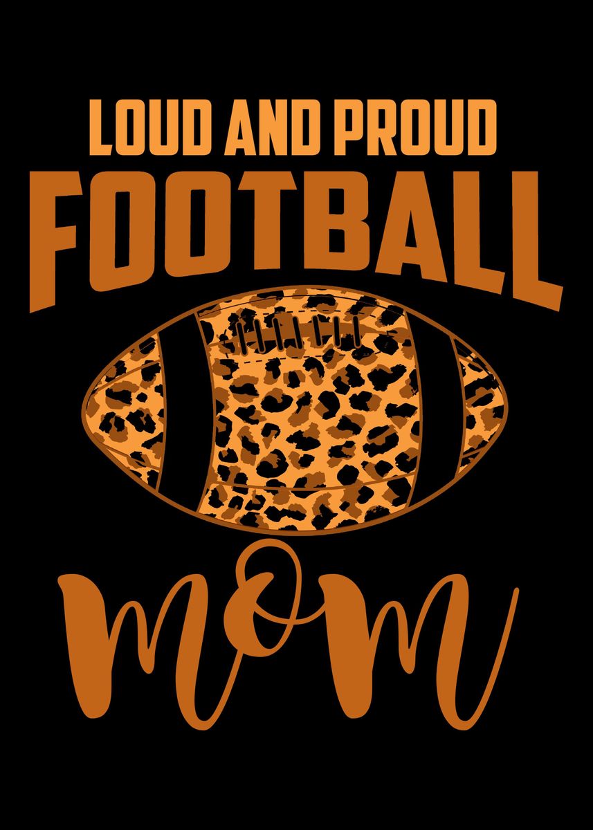 'Loud Football Mom' Poster, picture, metal print, paint by ...