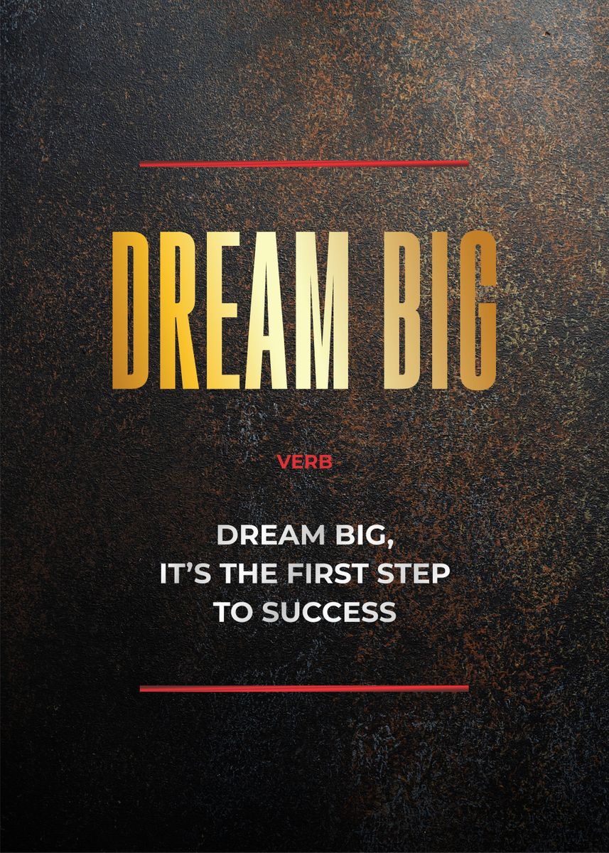 'dream big' Poster, picture, metal print, paint by Greatest of All Time ...