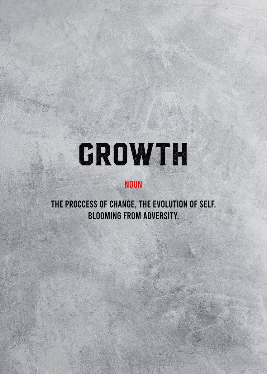 'growth definition' Poster, picture, metal print, paint by Bestselling ...