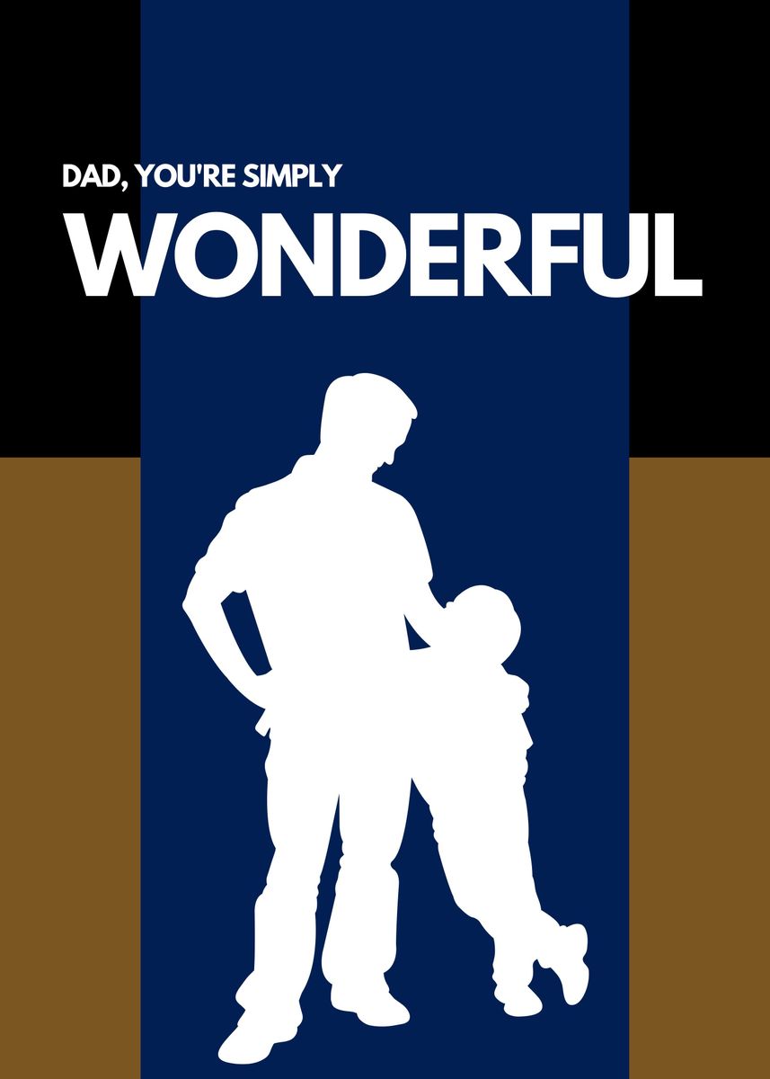 'Fathers Day Wonderful' Poster by Mark Vincent Verallo | Displate