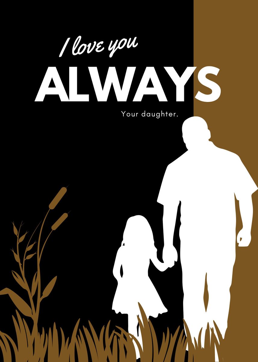 'Fathers Day Poster Always' Poster, picture, metal print, paint by Mark ...