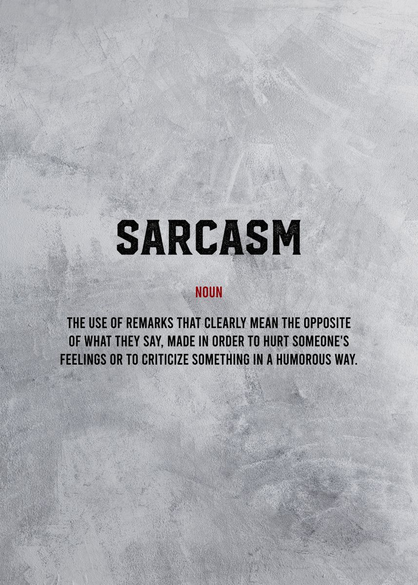 'sarcasm definition' Poster, picture, metal print, paint by Bestselling ...
