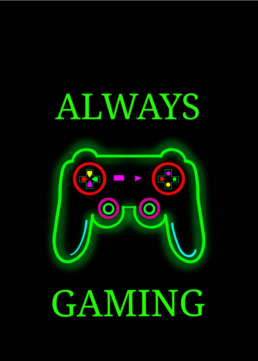 'Always Gaming' Poster, picture, metal print, paint by Anam Hanif ...