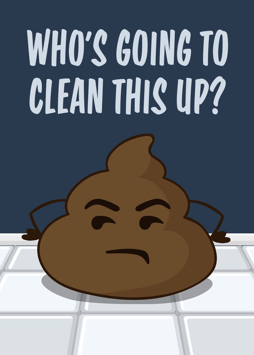 'Whos Going To Clean This' Poster, picture, metal print, paint by ...