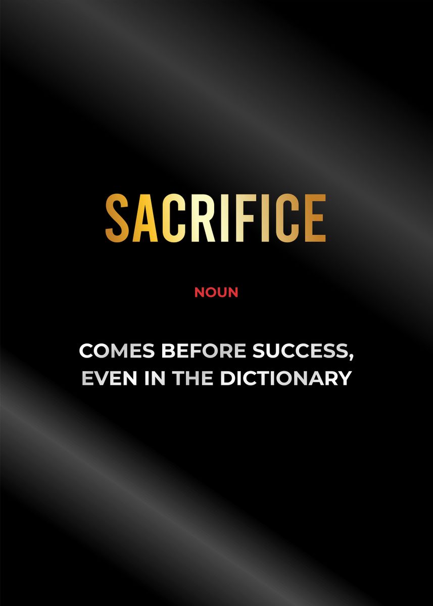 'sacrifice motivational' Poster, picture, metal print, paint by The ...