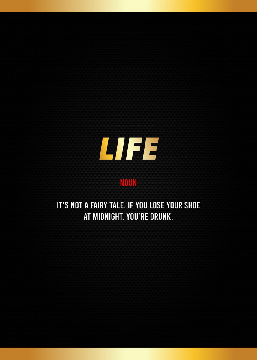 'life definition' Poster, picture, metal print, paint by Most Popular ...