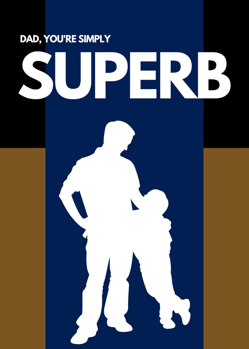 'Fathers Day Superb' Poster by Mark Vincent Verallo | Displate