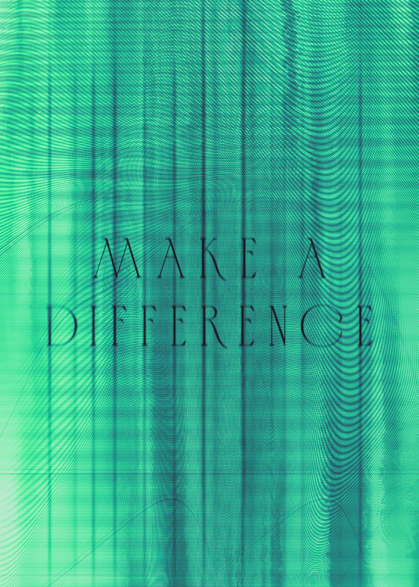 'Make A Difference' Poster, picture, metal print, paint by Sakumi ...