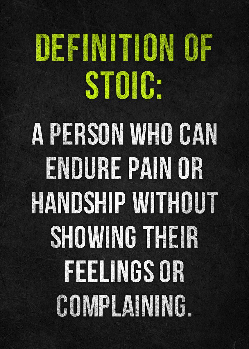 'Definition of Stoic' Poster, picture, metal print, paint by HOLOSOMNIA ...