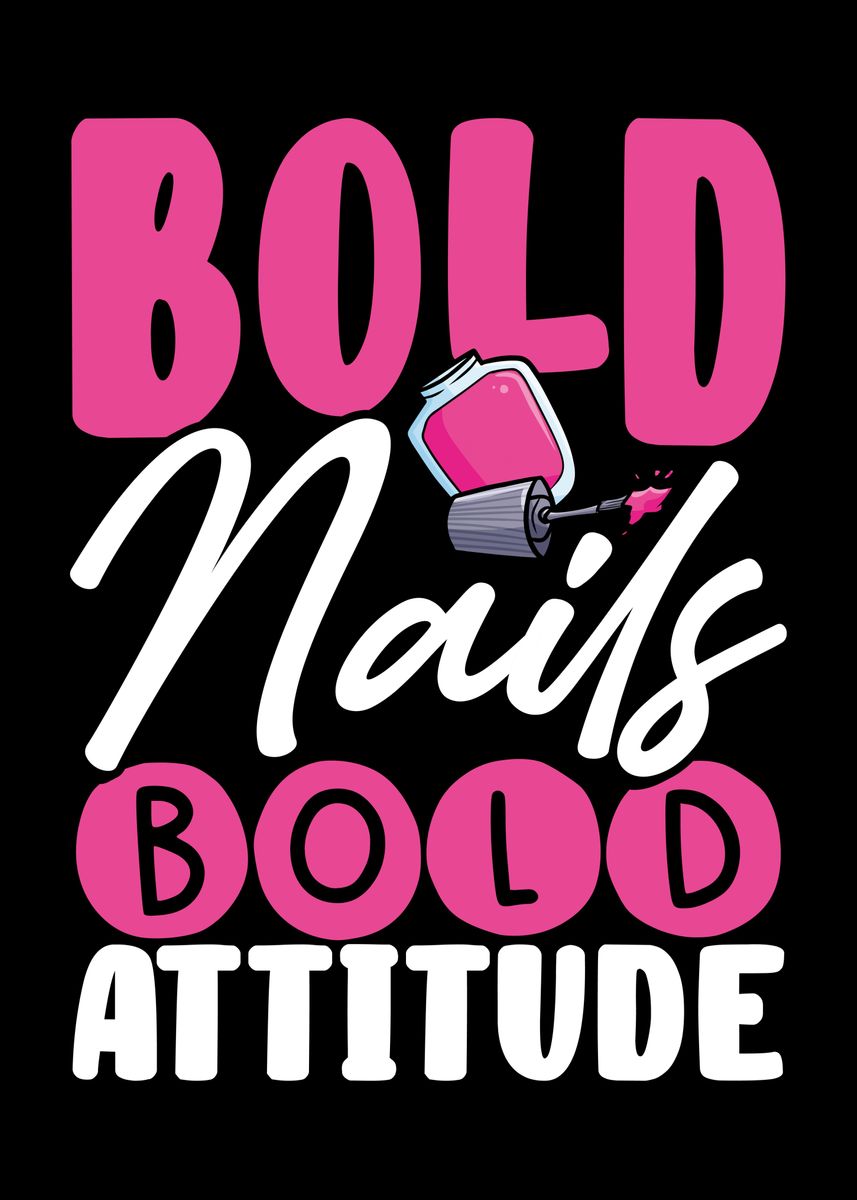 'Bold nails bold attitude' Poster by BeMi | Displate