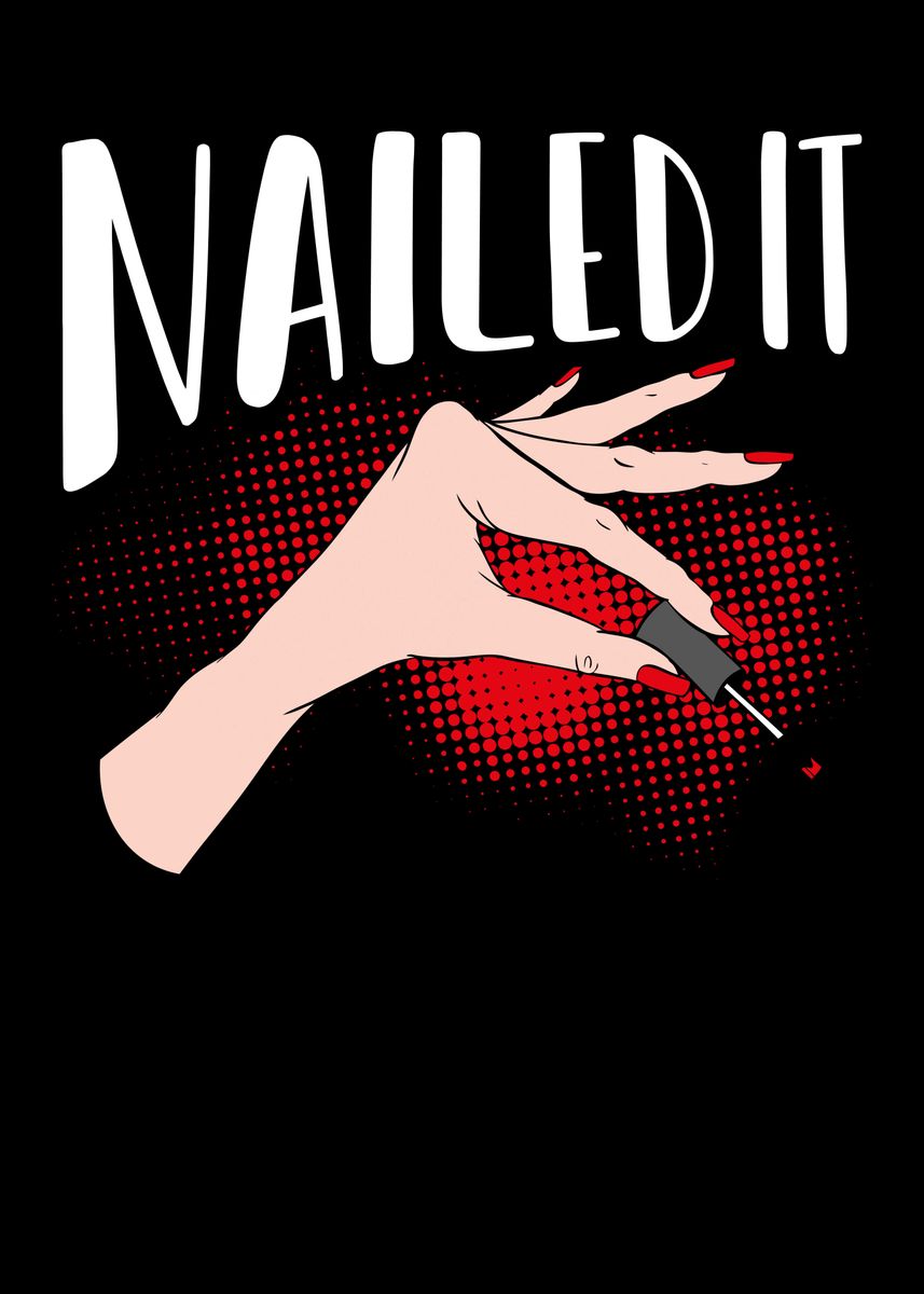 'Nailed it' Poster, picture, metal print, paint by BeMi | Displate