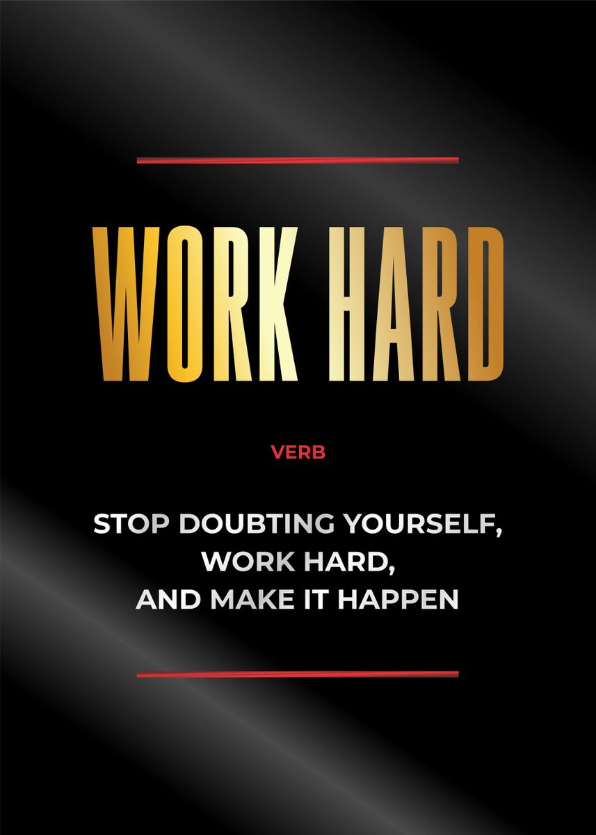 'work hard' Poster, picture, metal print, paint by The Artnesia Posters ...