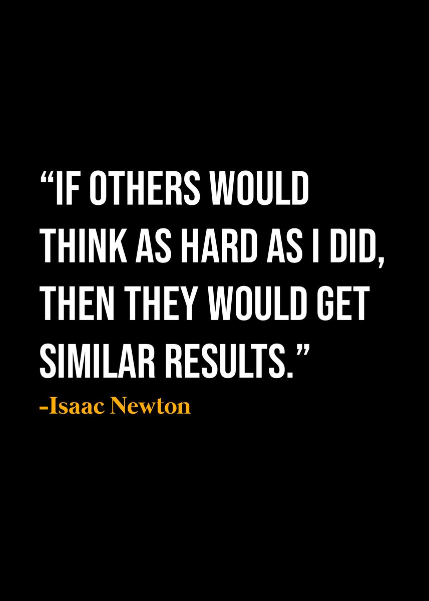 'Isaac Newton Quote ' Poster, picture, metal print, paint by KAZE ...