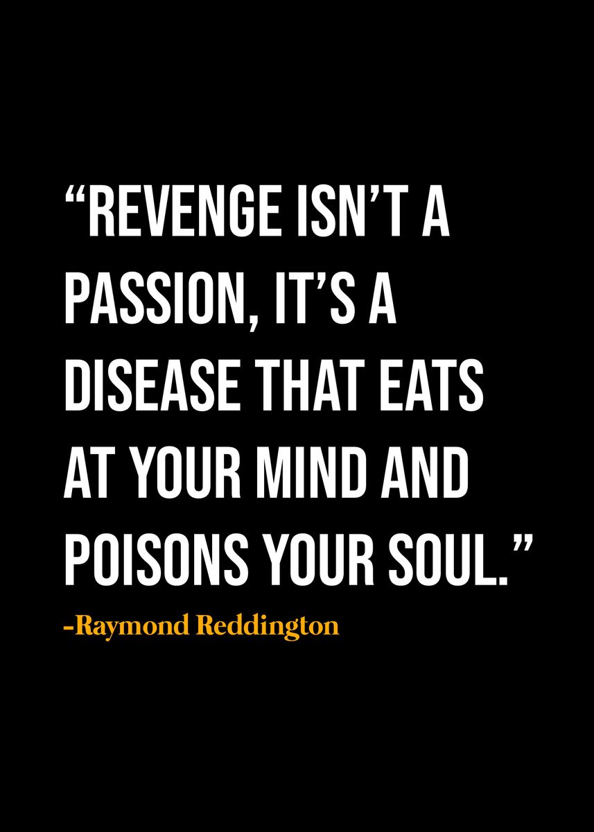 'Raymond Reddington Quote ' Poster, picture, metal print, paint by DIMS ...