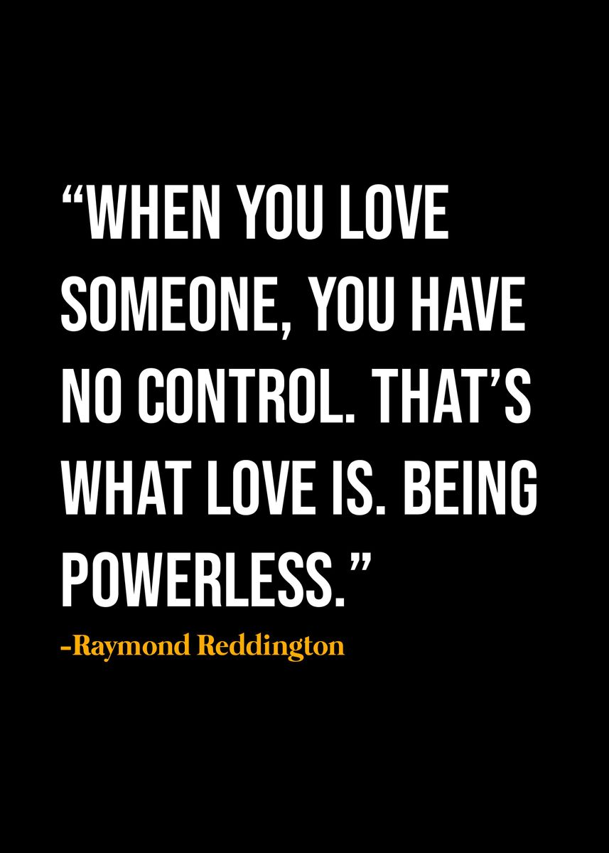 'Raymond Reddington Quote ' Poster, picture, metal print, paint by DIMS ...