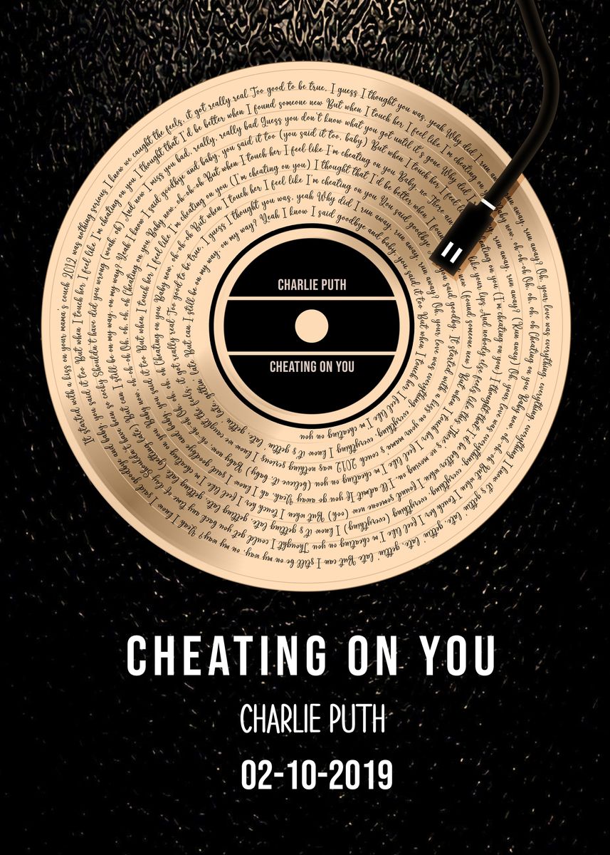 'cheating on you lyrics' Poster, picture, metal print, paint by Charlie ...