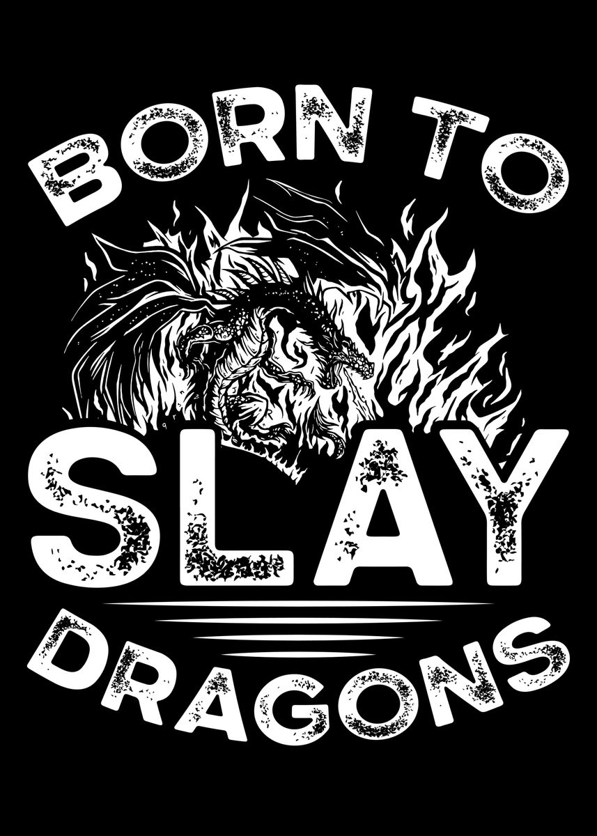 'Born to slay dragons' Poster, picture, metal print, paint by BeMi ...