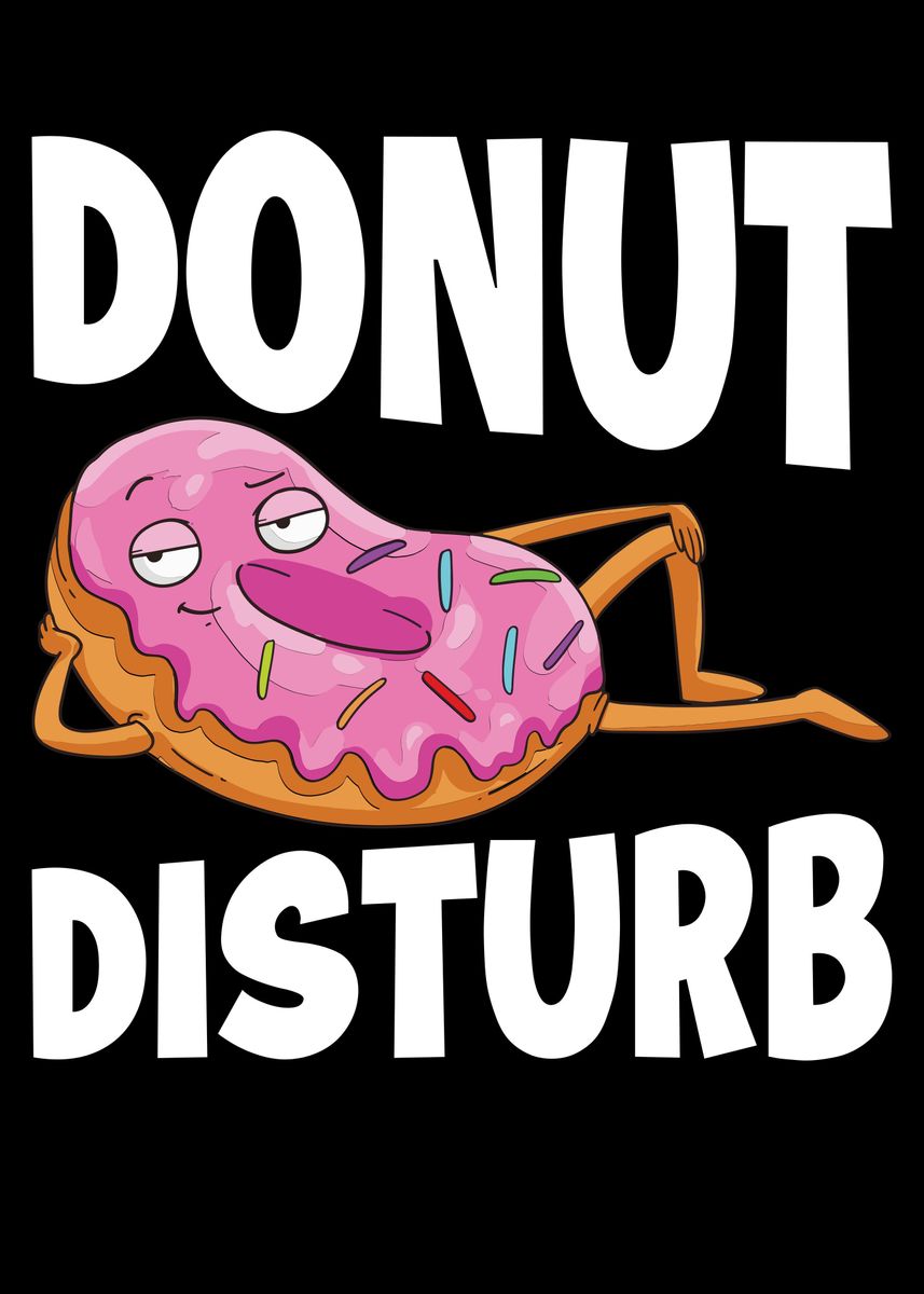 'Donut Disturb' Poster, picture, metal print, paint by CatRobot | Displate