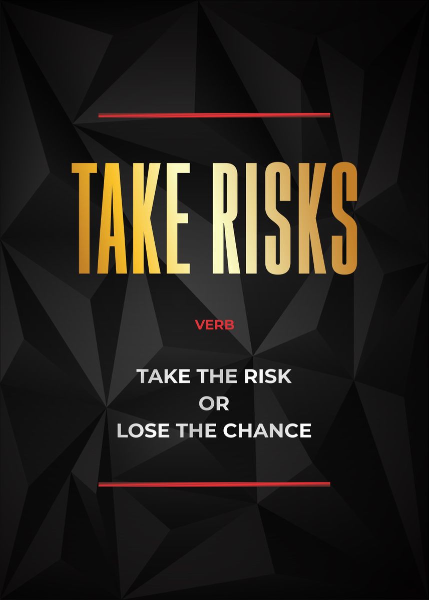 'take risks' Poster, picture, metal print, paint by Lowpoly Posters ...