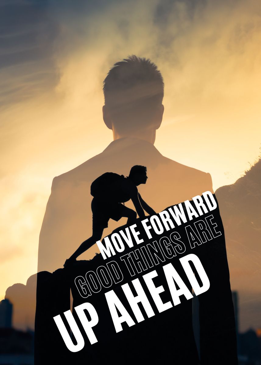 'Move Forward Motivational' Poster, picture, metal print, paint by Wyld ...