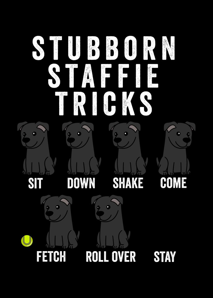 'Stubborn Staffie Tricks' Poster, picture, metal print, paint by PetPrints | Displate
