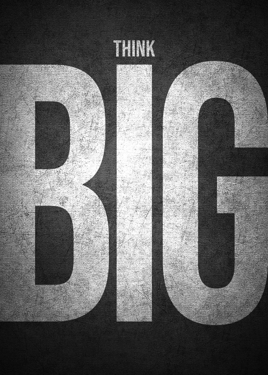 'Think big' Poster, picture, metal print, paint by Kaly Prints | Displate